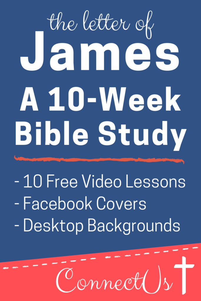 The Book of James Free Online Bible Study – ConnectUS