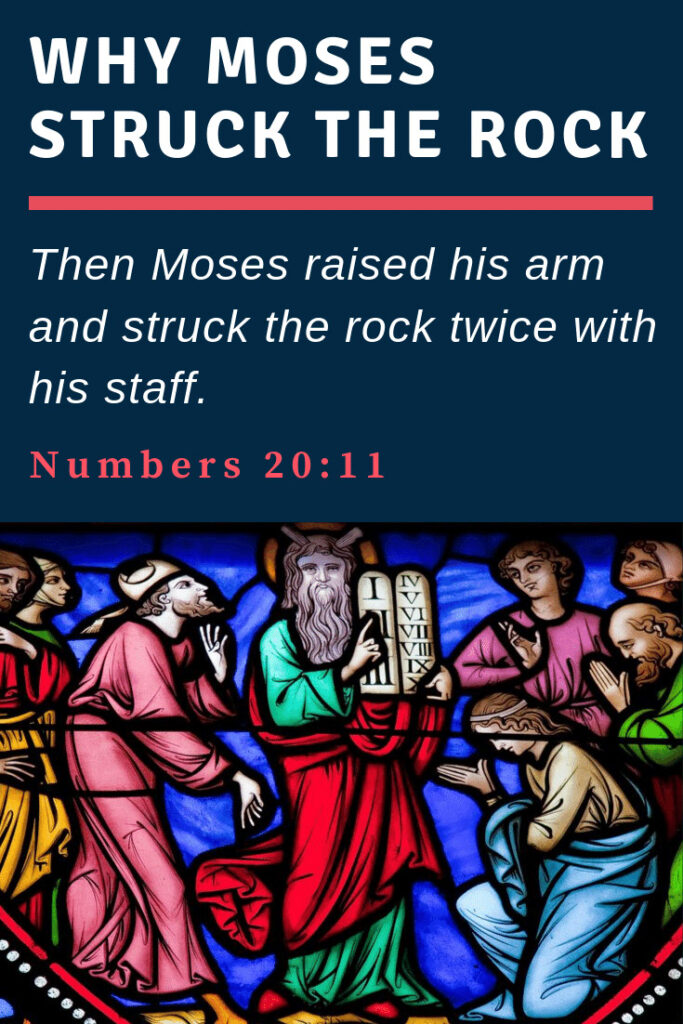 Why Moses Struck the Rock and Why God Punished Him (Numbers 20:11 ...