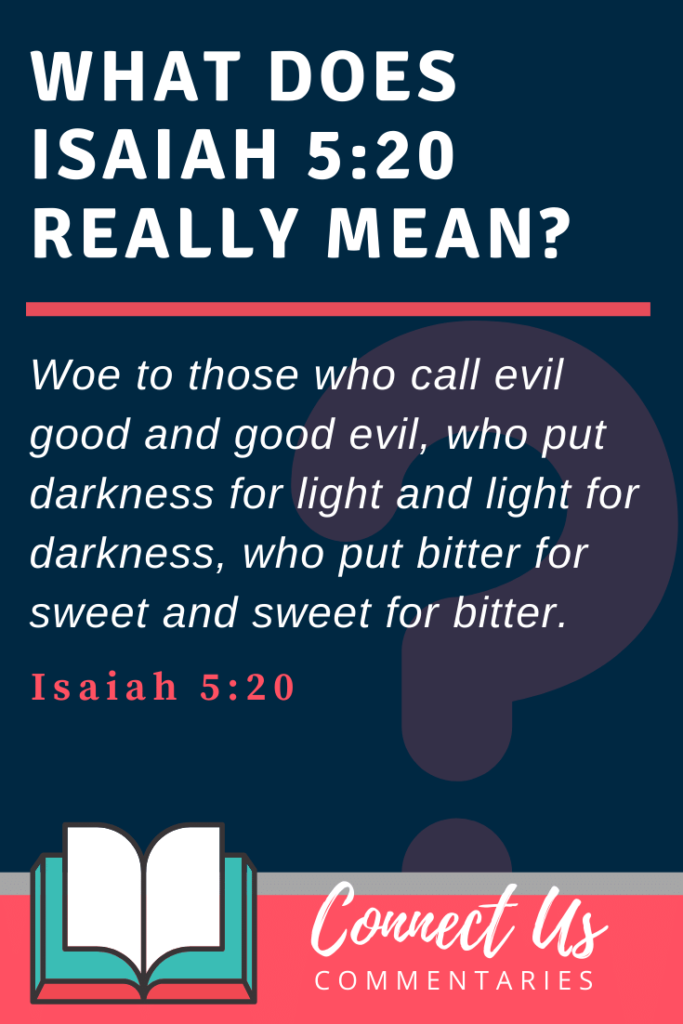Isaiah 5:20 Meaning of Woe to Those Who Call Evil Good and Good Evil – ConnectUS