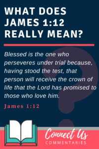 James 1:12 Meaning of Blessed Is the One Who Perseveres Under Trial ...