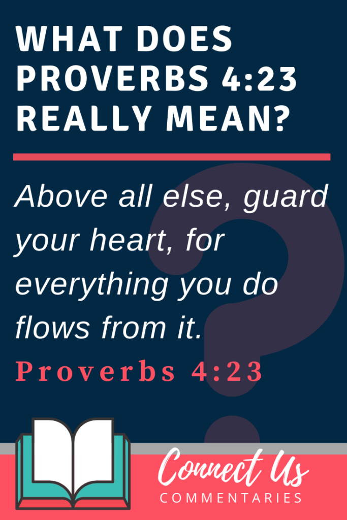 Proverbs 4:23 Meaning of Guard Your Heart – ConnectUS