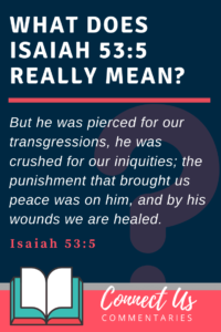 Isaiah 53:5 Meaning of He Was Pierced for Our Transgressions – ConnectUS
