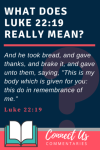 True Meaning of “Do this in Remembrance of Me” – Luke 22:19 KJV – ConnectUS