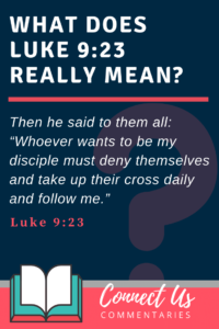 Luke 9:23 Meaning of Pick up Your Cross and Follow Me – ConnectUS