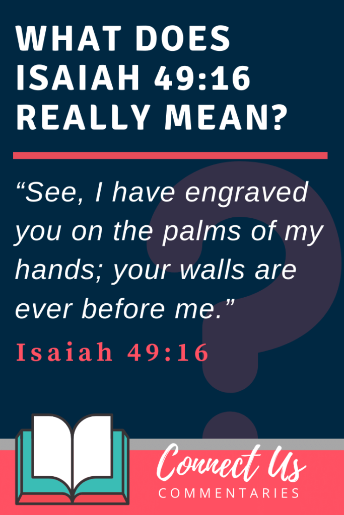 Isaiah 49:16 Meaning of I Have Engraved You on the Palms of My Hands – ConnectUS