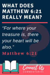 Matthew 6:21 Meaning of Where Your Treasure Is – ConnectUS