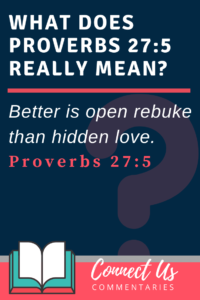 Proverbs 27:5 Meaning of Better Is Open Rebuke than Hidden Love – ConnectUS