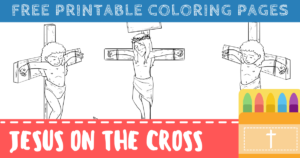 Free Jesus on the Cross Coloring Pages (Printable PDFs) – ConnectUS