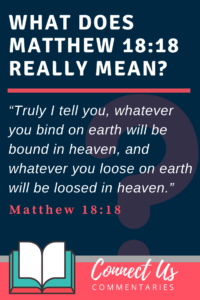 Matthew 18:18 Meaning of Whatever You Bind on Earth – ConnectUS