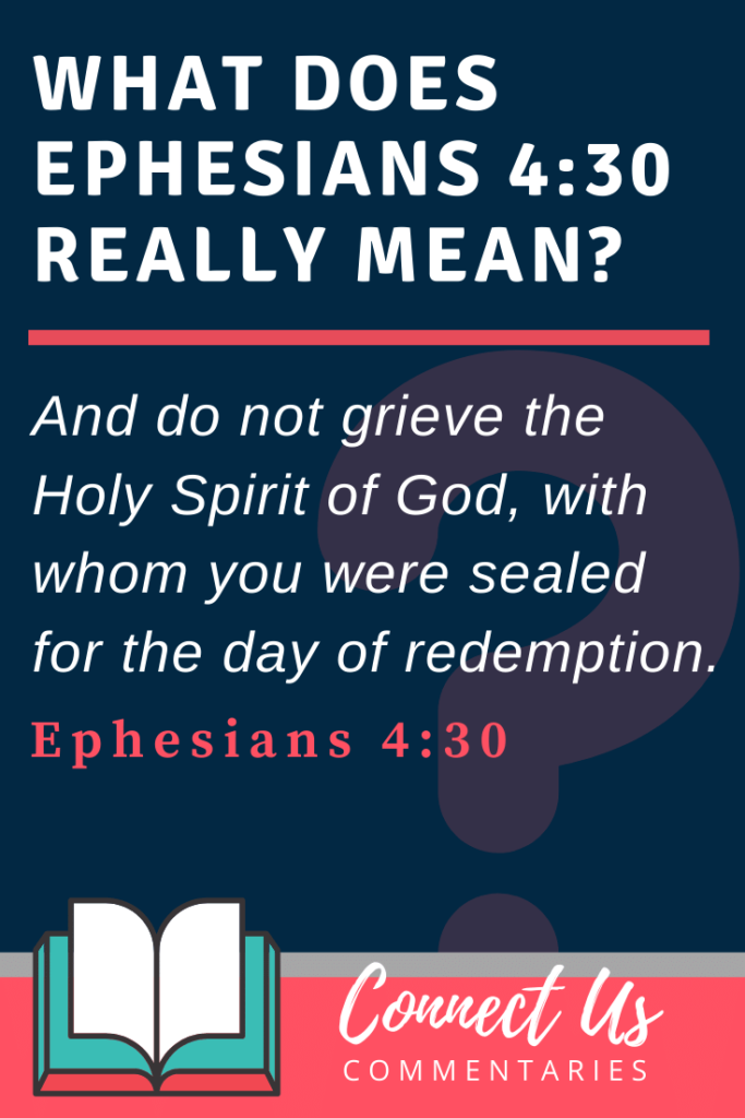 Ephesians 4:30 Meaning of Do Not Grieve the Holy Spirit – ConnectUS
