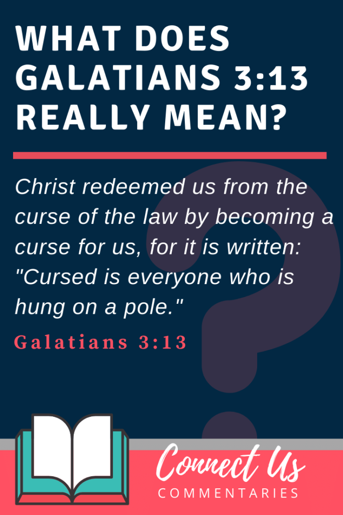 Galatians 3:13 Meaning of Cursed Is Everyone Who Is Hung on a Pole ...