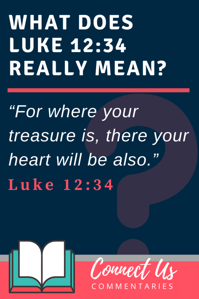 Luke 12:34 Meaning of Where Your Treasure Is – ConnectUS